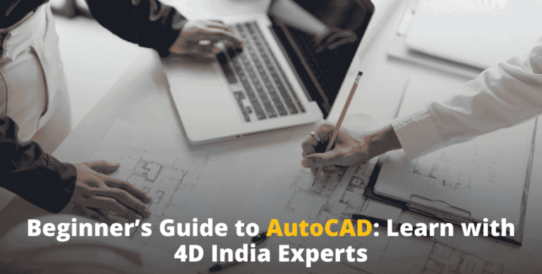 Beginner’s Guide to AutoCAD | Learn AutoCAD with 4D India